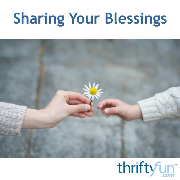 Sharing Your Blessings | ThriftyFun