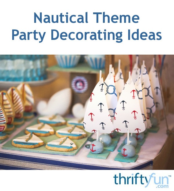 Nautical Theme Party Decorating Ideas | ThriftyFun