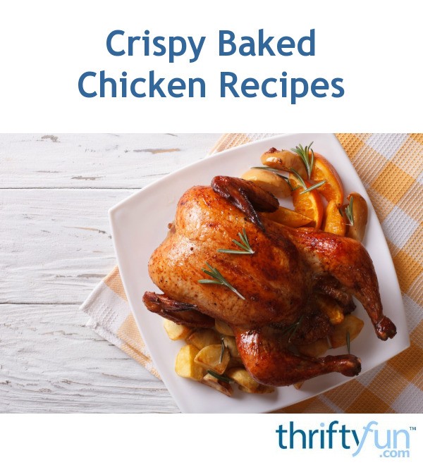 Crispy Baked Chicken Recipes | ThriftyFun