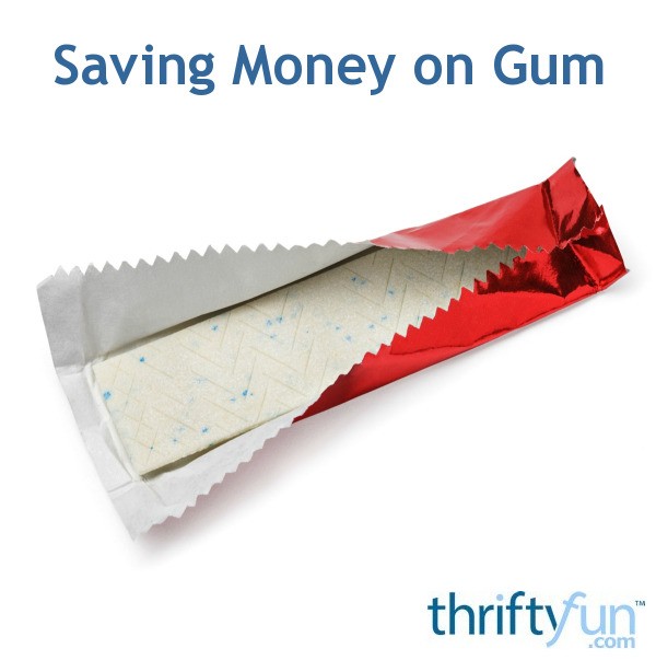 Saving Money on Gum | ThriftyFun