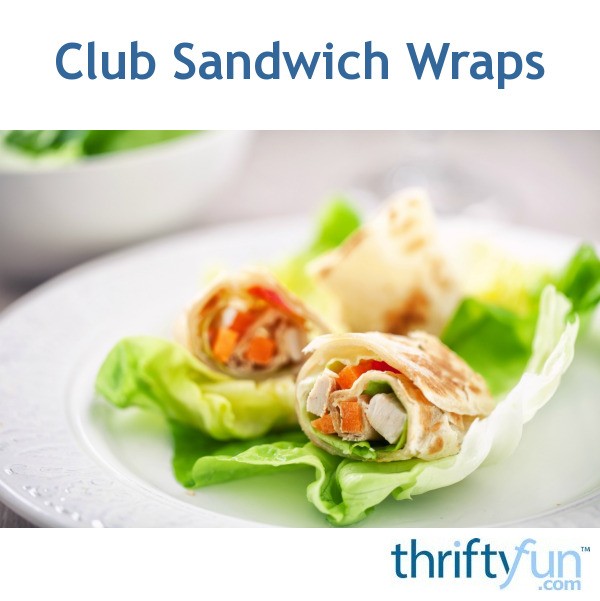 Club Sandwich Wraps | ThriftyFun