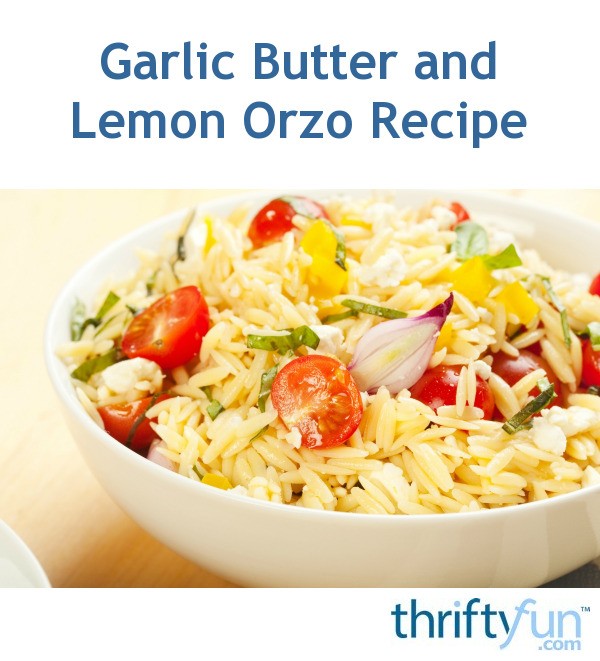 Garlic Butter and Lemon Orzo Recipe | ThriftyFun