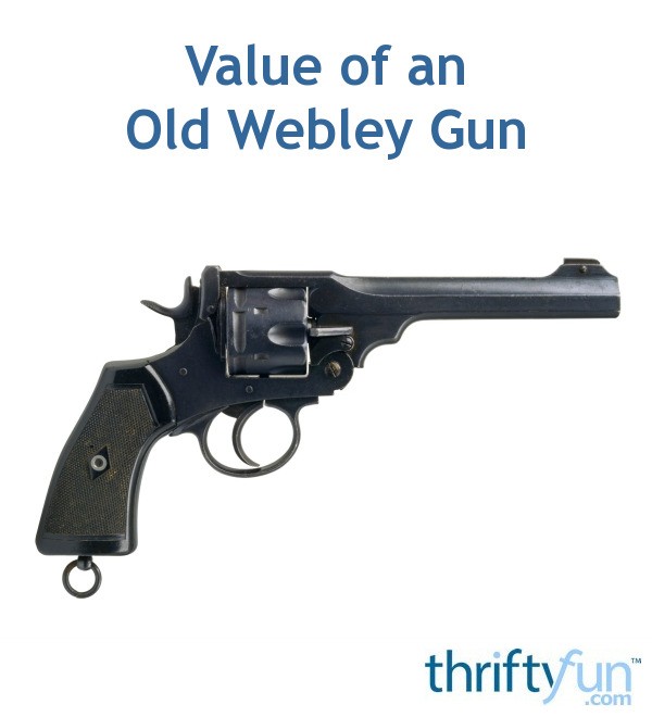 Value of an Old Webley Gun? | ThriftyFun