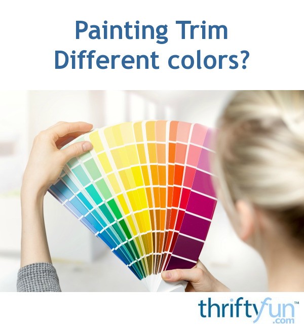 Painting Trim Different Colors? | ThriftyFun