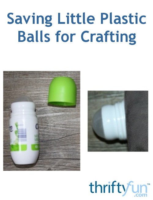 Saving Little Plastic Balls for Crafting | ThriftyFun