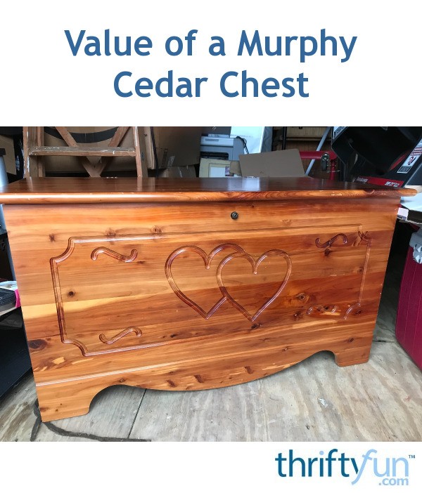 Value of a Murphy Cedar Chest? | ThriftyFun