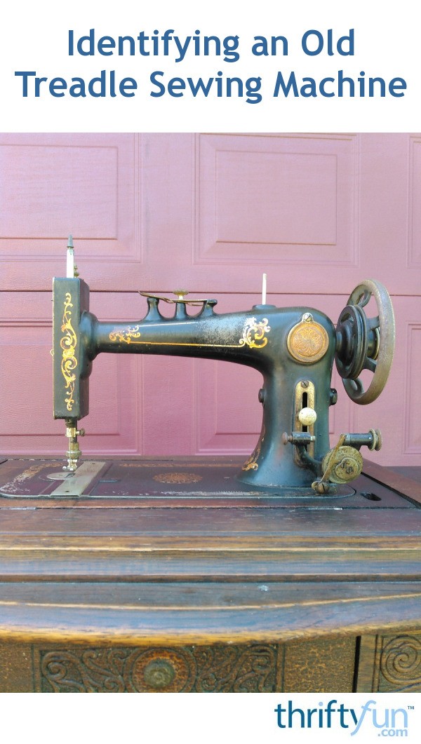 Identifying an Old Treadle Sewing Machine? | ThriftyFun
