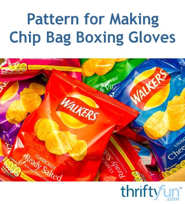 Pattern for Making Chip Bag Boxing Gloves? | ThriftyFun