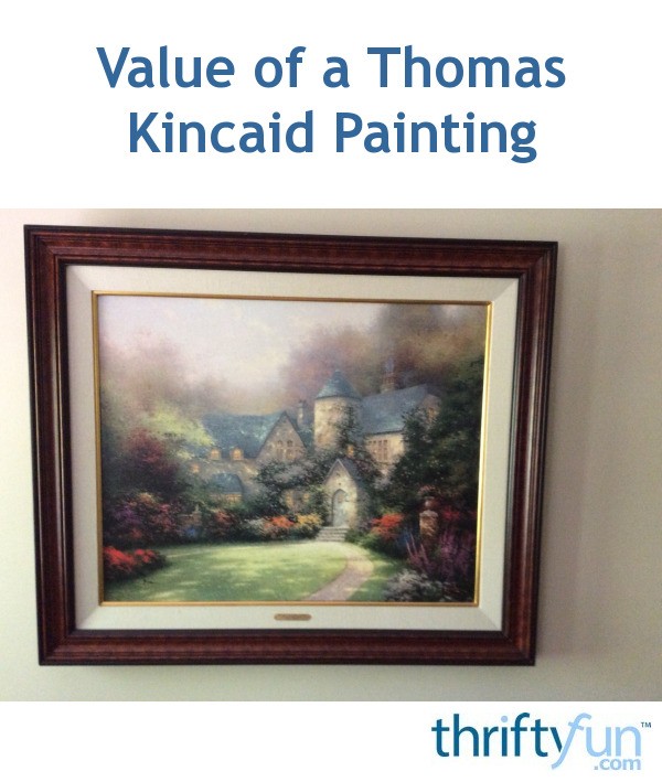 Value of a Thomas Kincaid Painting? | ThriftyFun