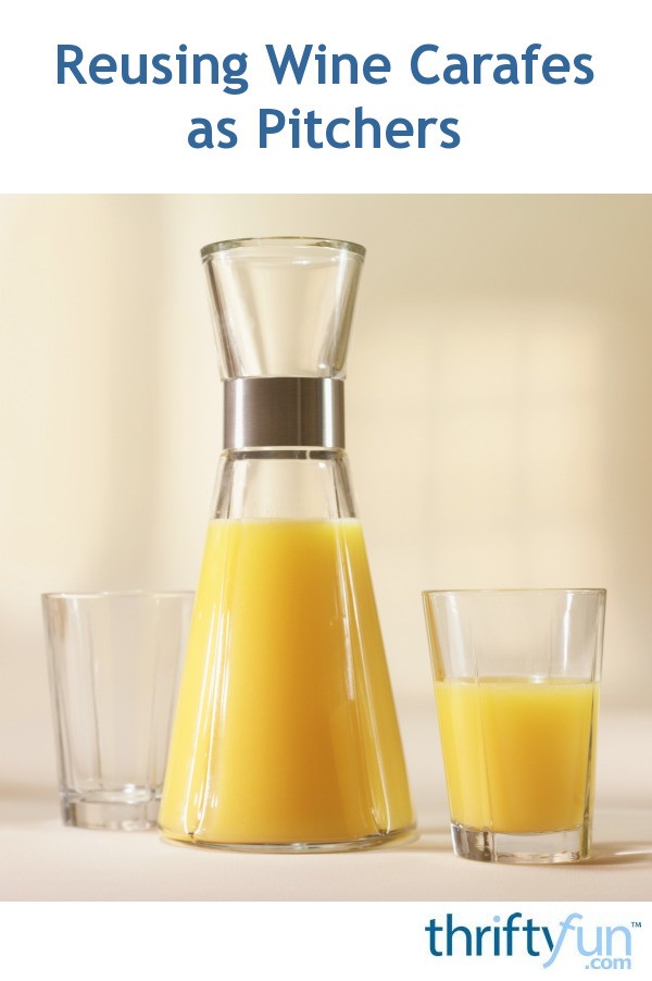 Reusing Wine Carafes as Pitchers | ThriftyFun