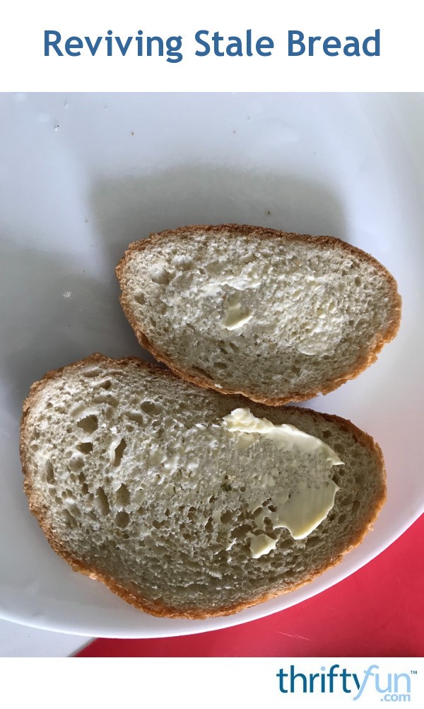 Reviving Stale Bread | ThriftyFun