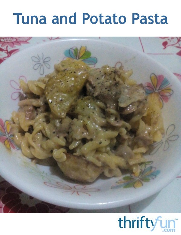 Tuna and Potato Pasta | ThriftyFun