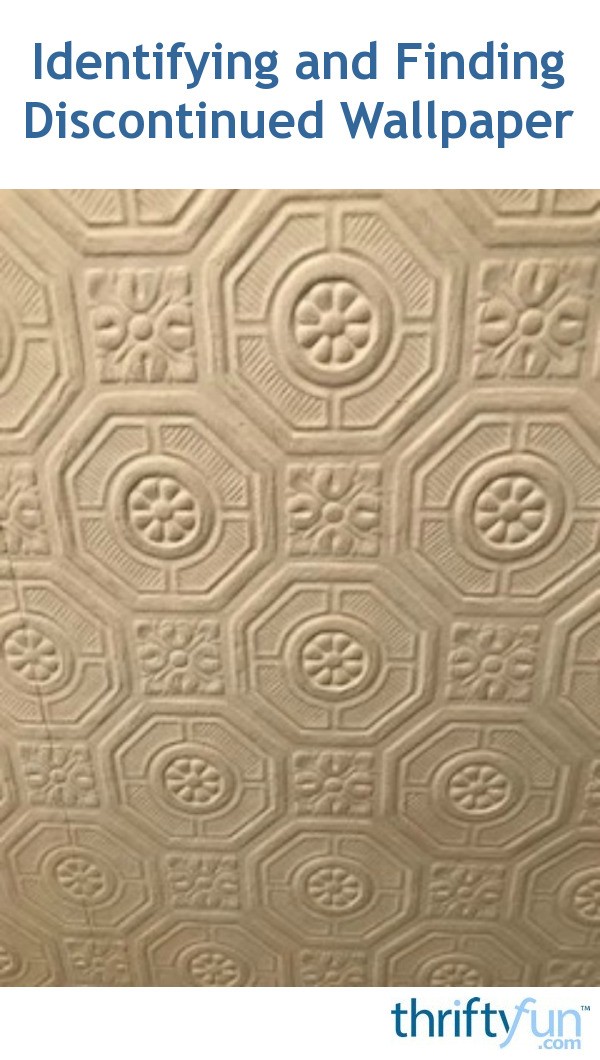 Identifying and Finding Discontinued Wallpaper? | ThriftyFun