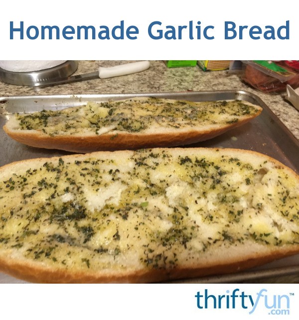 Homemade Garlic Bread | ThriftyFun