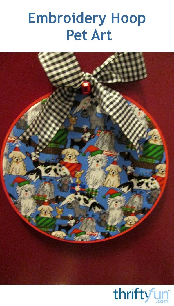 Embroidery Hoop Pet Art | ThriftyFun