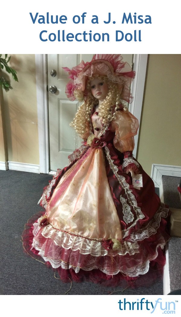 Value of a J. Misa Collection Doll? | ThriftyFun