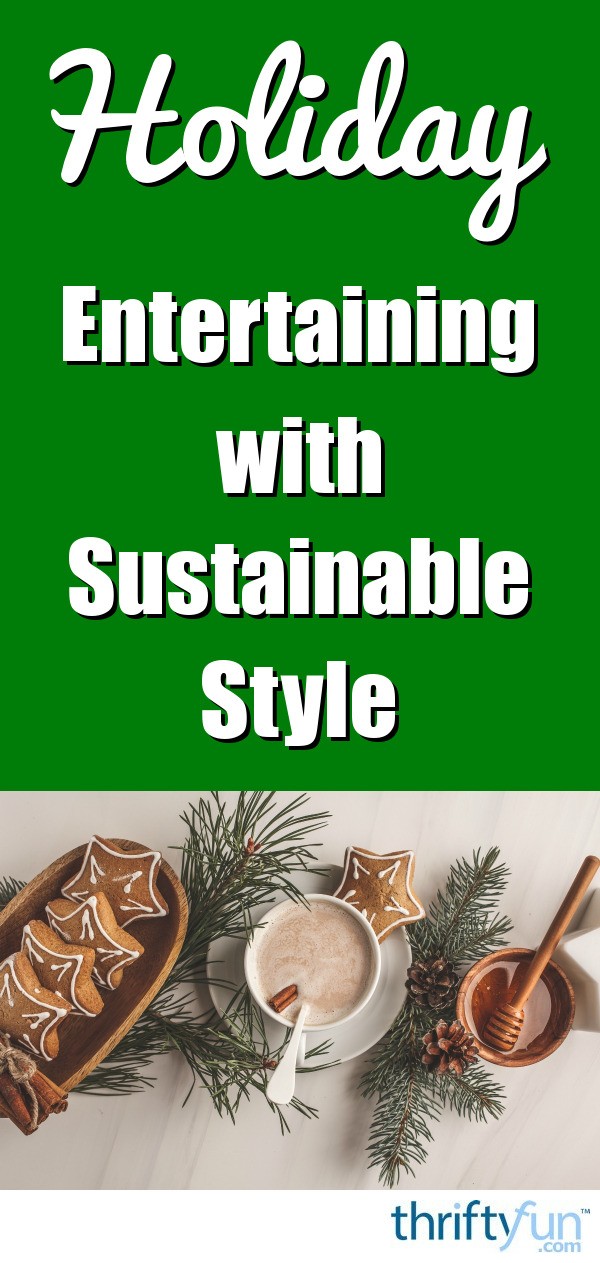 Holiday Entertaining with Sustainable Style | ThriftyFun