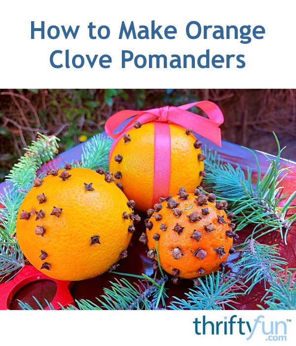 How to Make Orange Clove Pomanders | ThriftyFun