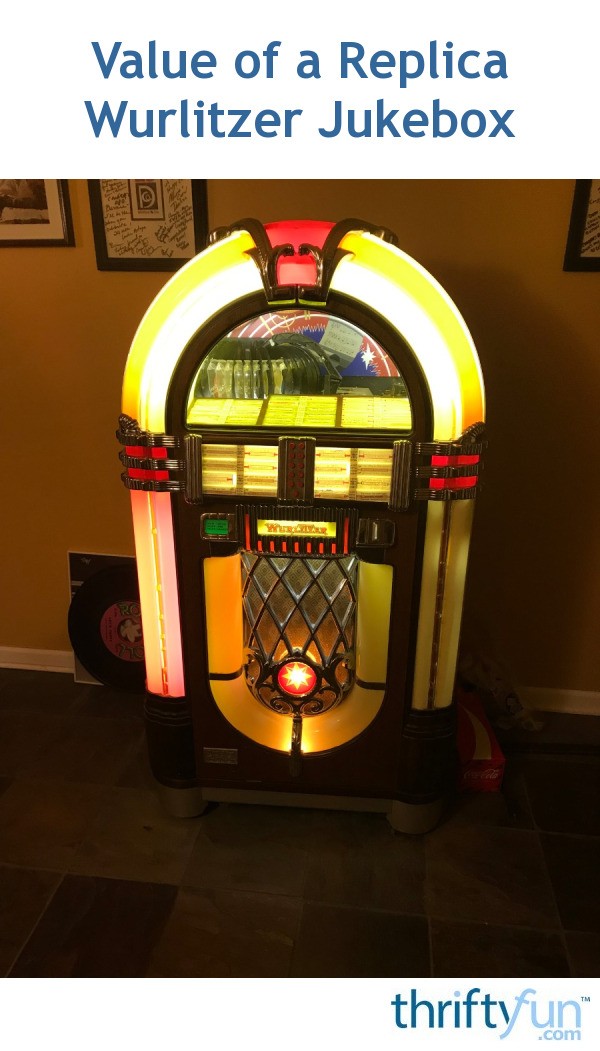Value of a Replica Wurlitzer Jukebox? | ThriftyFun