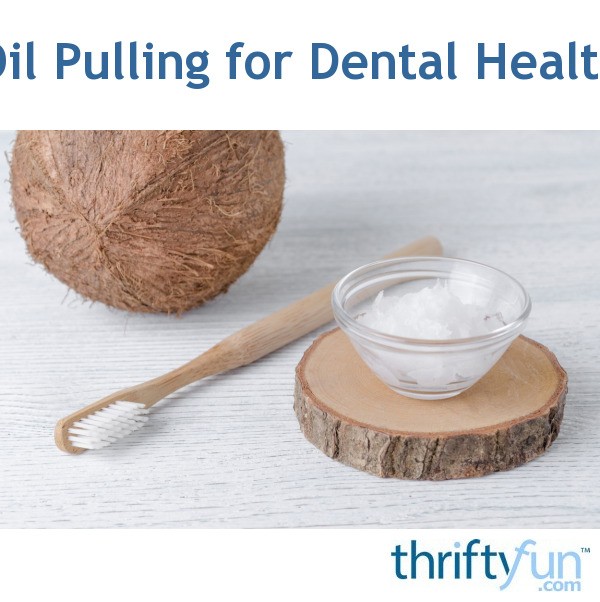 Oil Pulling for Dental Health | ThriftyFun