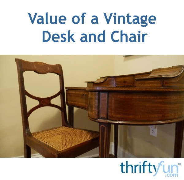 Value of a Vintage Desk and Chair? | ThriftyFun