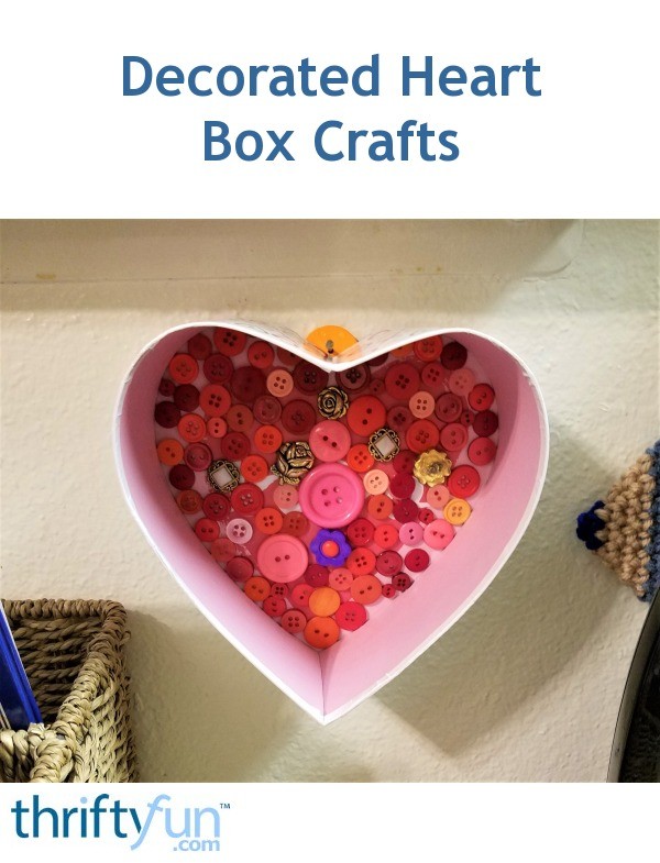 Decorated Heart Box Crafts | ThriftyFun