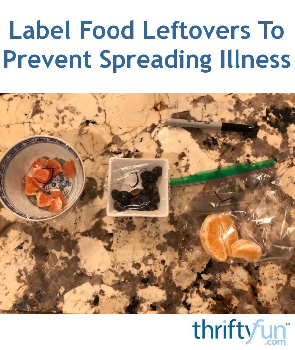 Label Food Leftovers To Prevent Spreading Illness | ThriftyFun