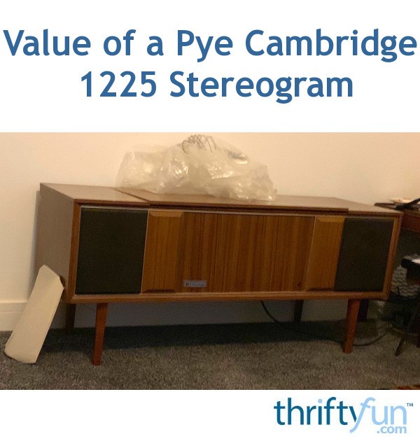Value of a Pye Cambridge 1225 Stereogram? | ThriftyFun