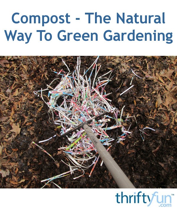 Homemade Compost - The Natural Way To Green Gardening | ThriftyFun