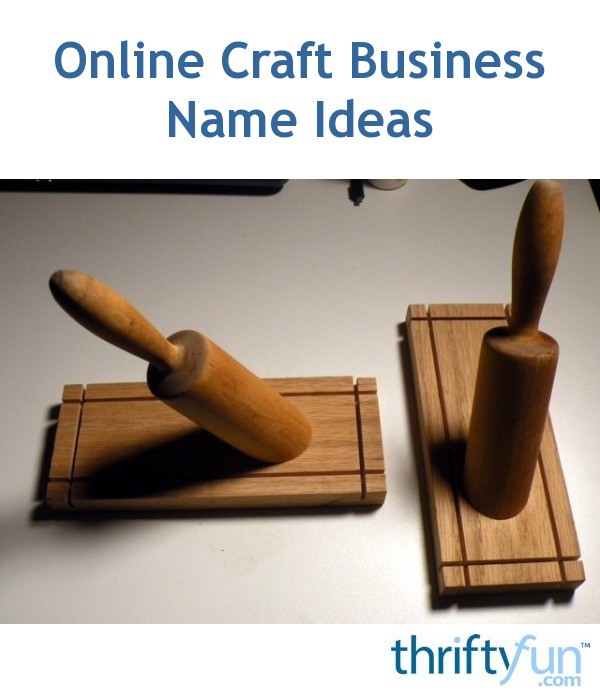 Online Craft Business Name Ideas? | ThriftyFun