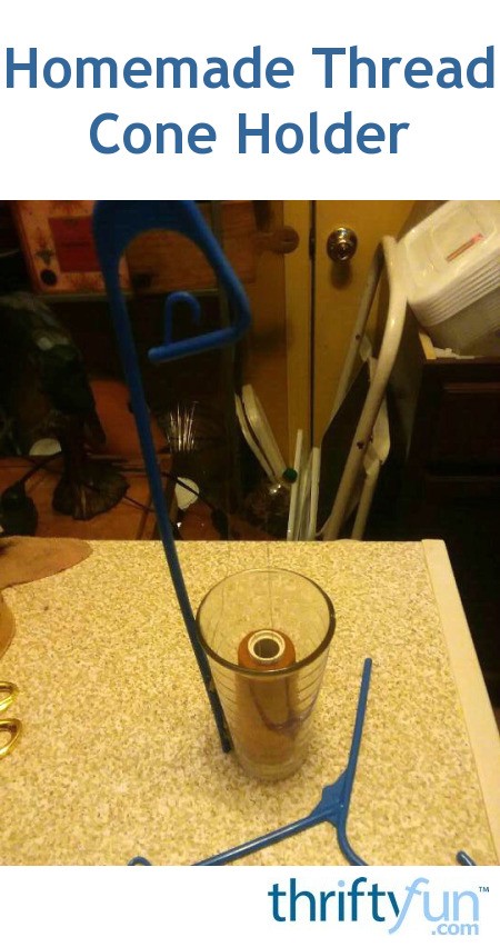 Homemade Thread Cone Holder | ThriftyFun