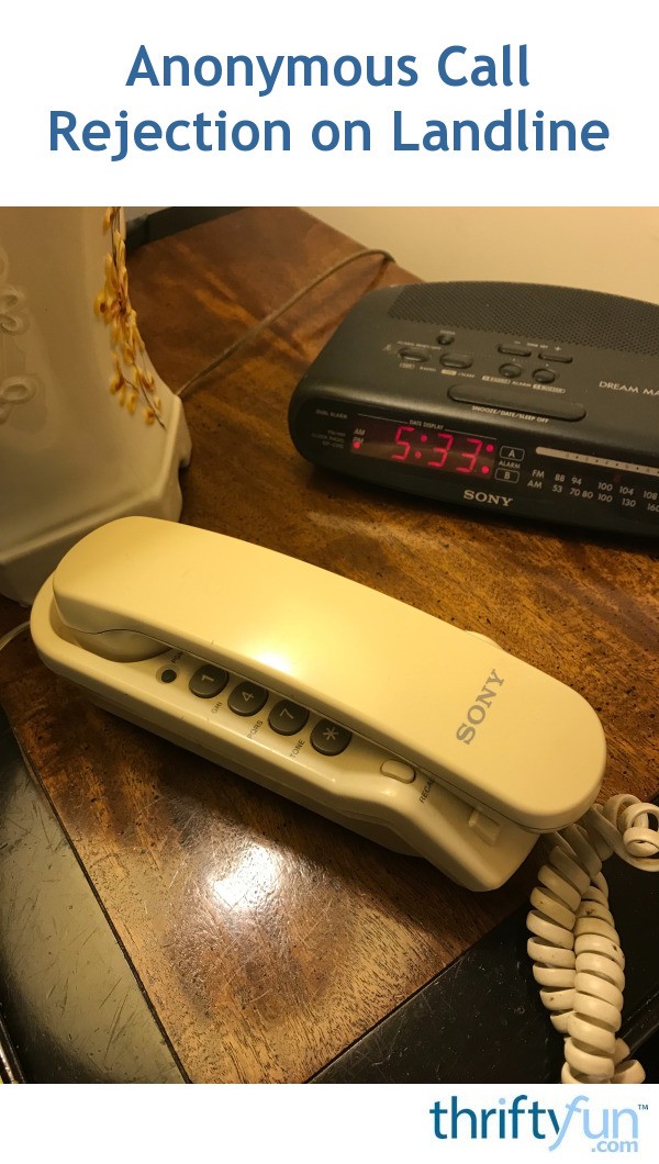 Anonymous Call Rejection on Landline | ThriftyFun