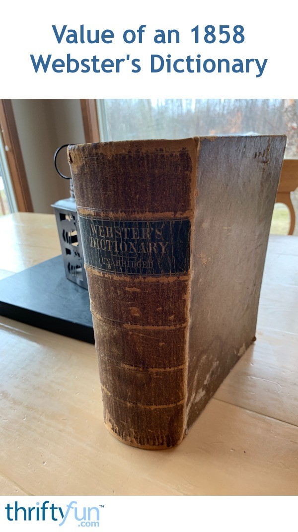 Value of a 1858 Webster's Dictionary? | ThriftyFun