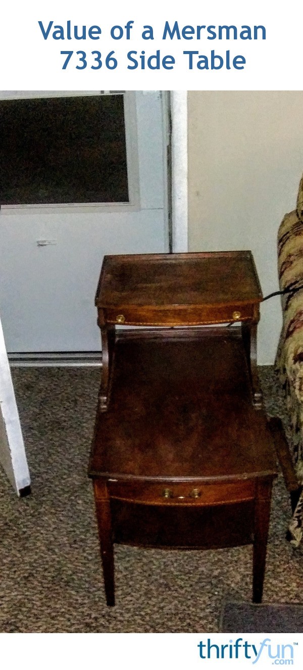Value of a Mersman 7336 Side Table? | ThriftyFun