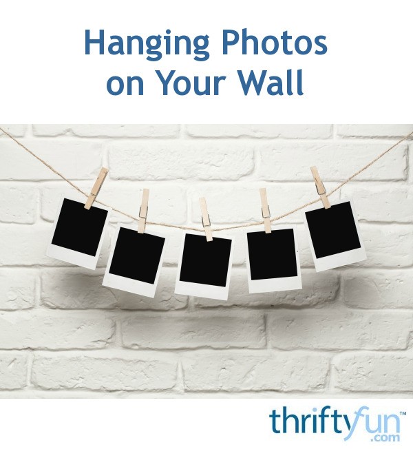 Hanging Photos on Your Wall | ThriftyFun