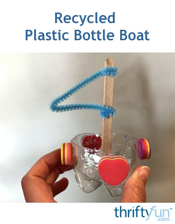 Recycled Plastic Bottle Boat | ThriftyFun