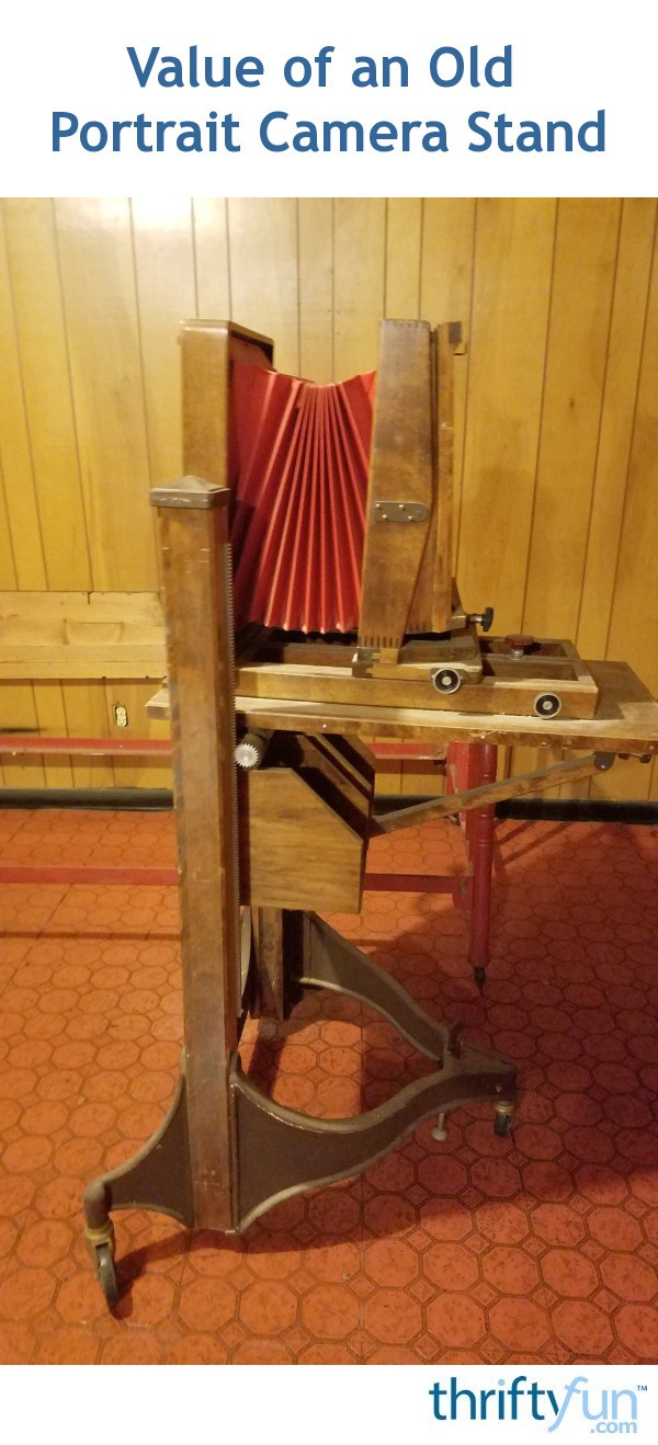 Value of an Old Portrait Camera Stand? | ThriftyFun