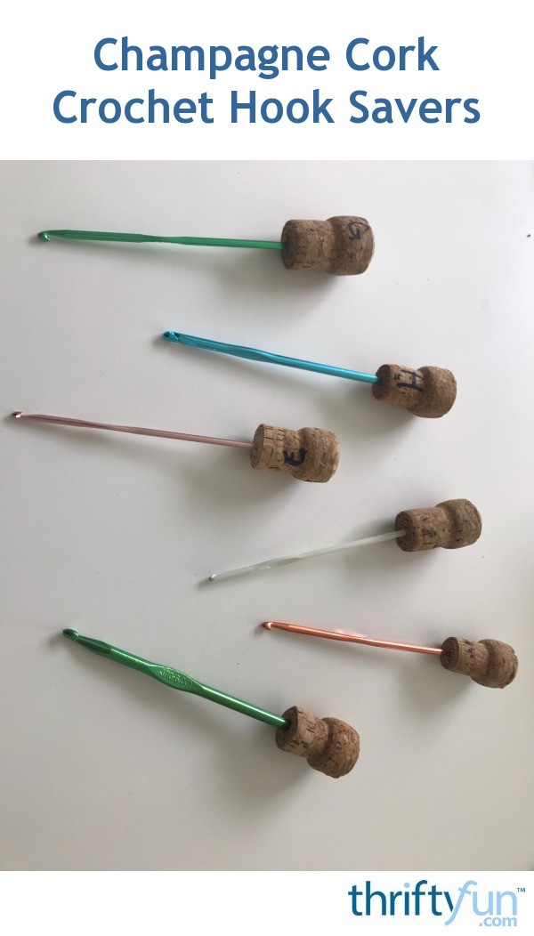 Champagne Cork Crochet Hook Savers | ThriftyFun