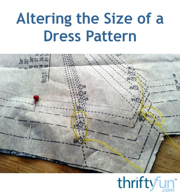 Altering the Size of a Dress Pattern? | ThriftyFun