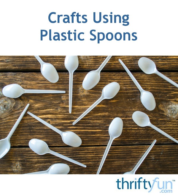 Crafts Using Plastic Spoons | ThriftyFun