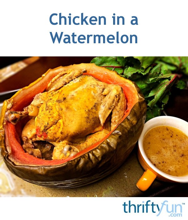 Chicken in a Watermelon | ThriftyFun