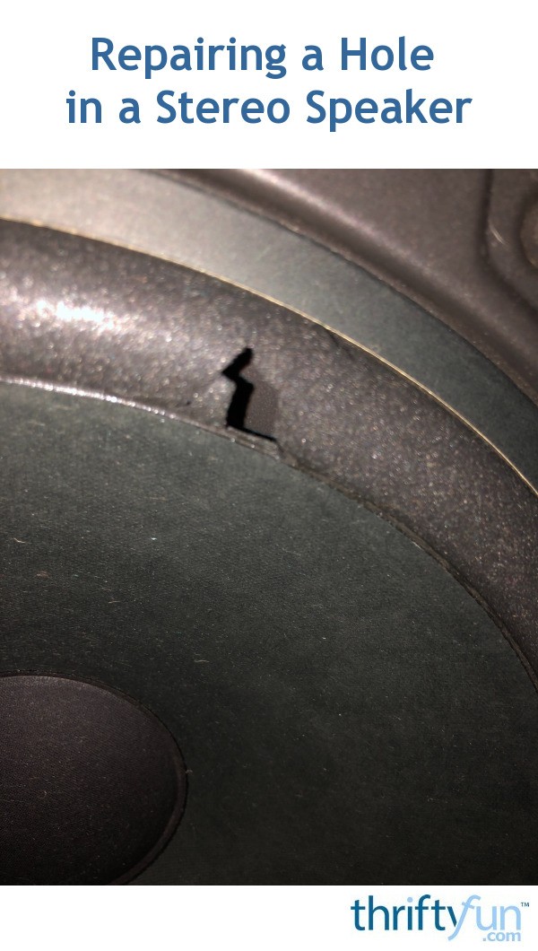 Repairing a Hole in a Stereo Speaker? | ThriftyFun