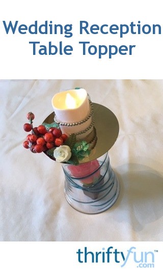 Wedding Reception Table Topper | ThriftyFun