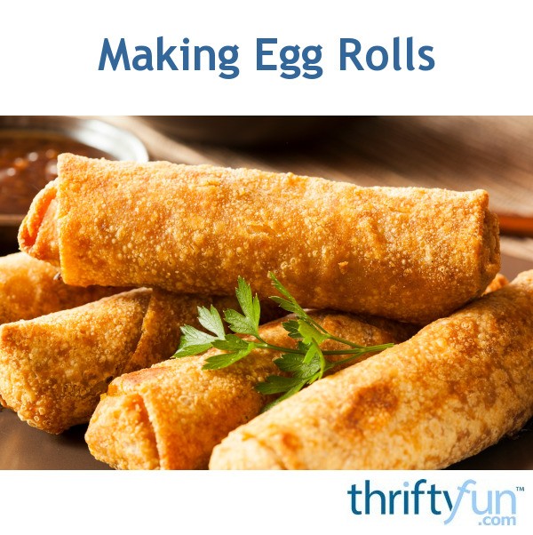 Making Egg Rolls | ThriftyFun
