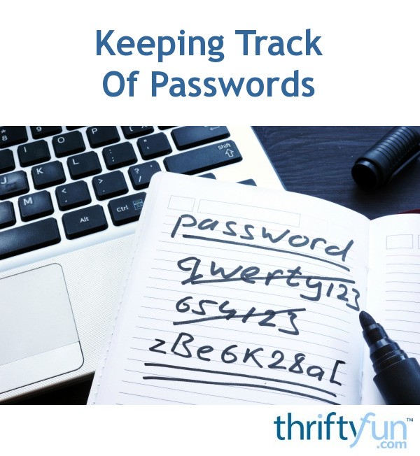 Keeping Track Of Passwords Thriftyfun