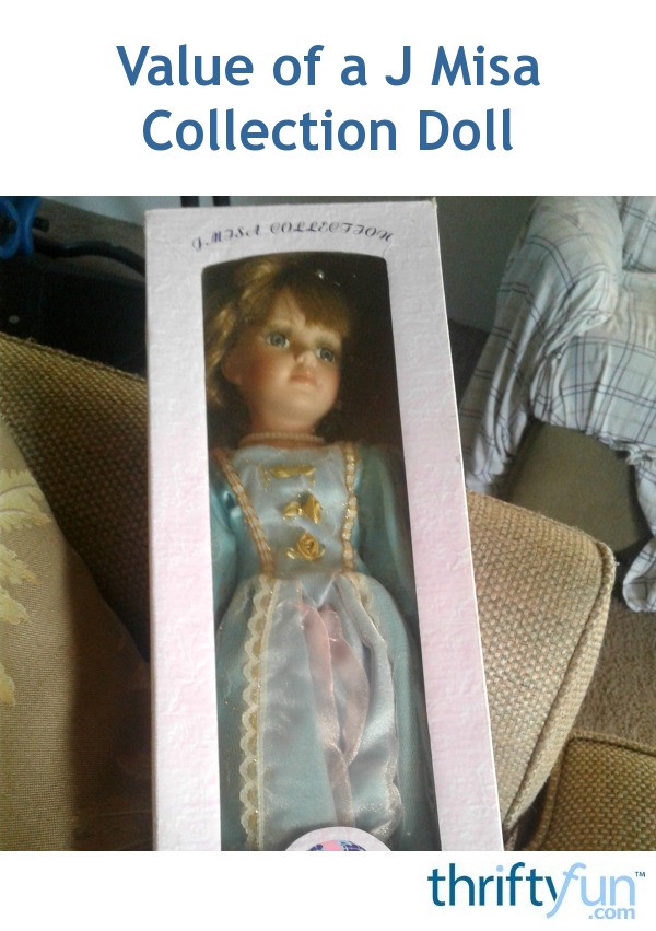 Value of a J Misa Collection Doll? | ThriftyFun