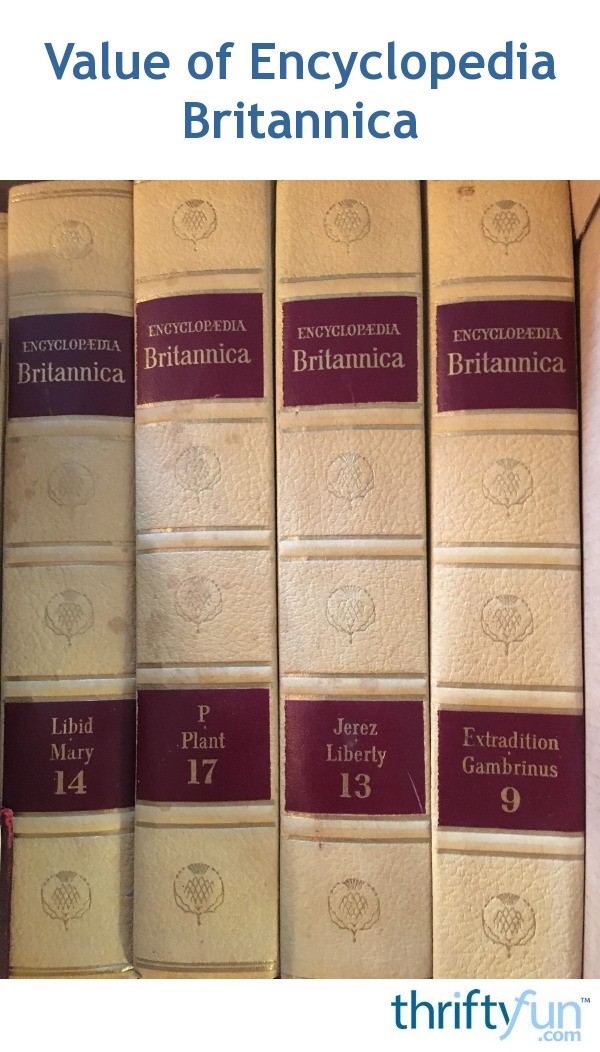 Value Of Encyclopedia Britannica ThriftyFun