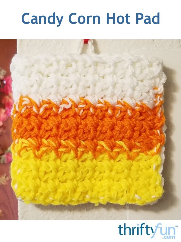 Candy Corn Hot Pad | ThriftyFun