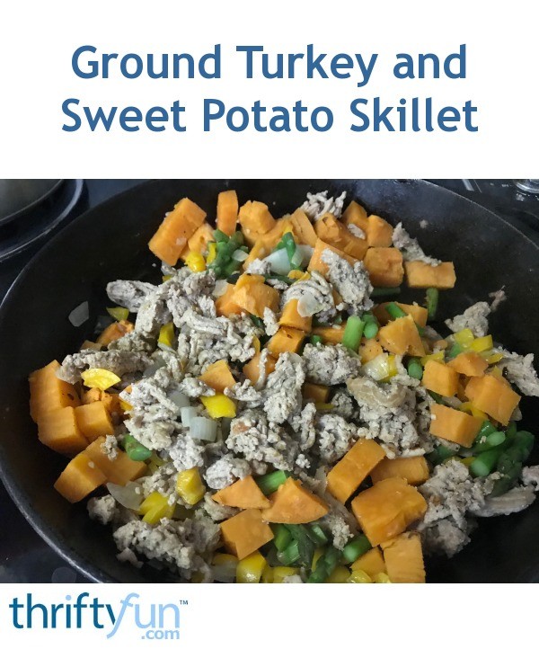Ground Turkey and Sweet Potato Skillet | ThriftyFun