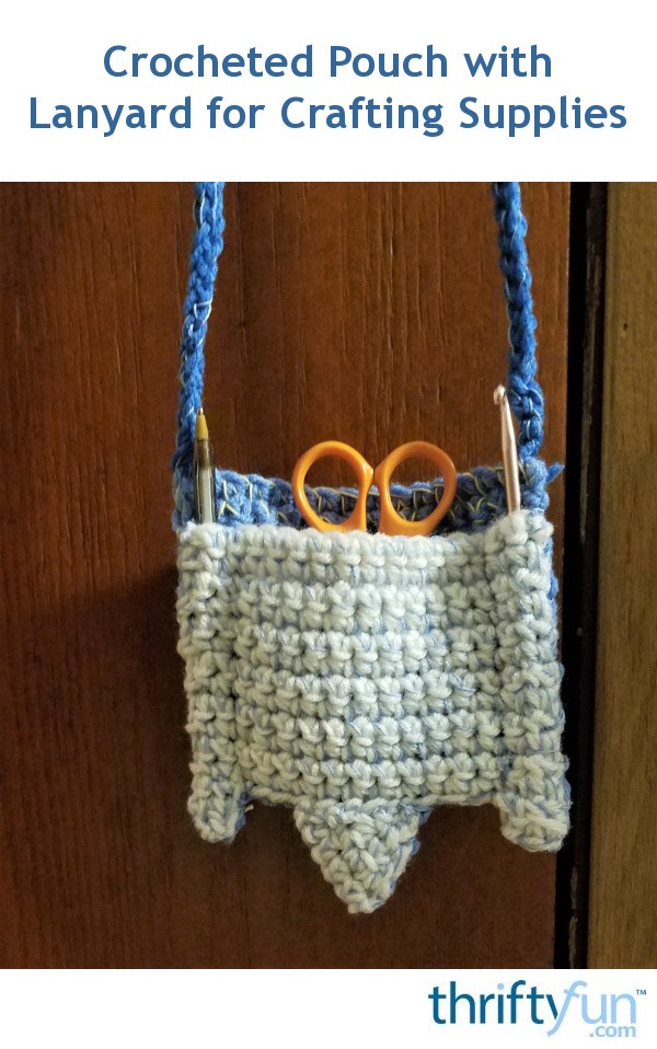 Crocheted Pouch with Lanyard for Crafting Supplies | ThriftyFun